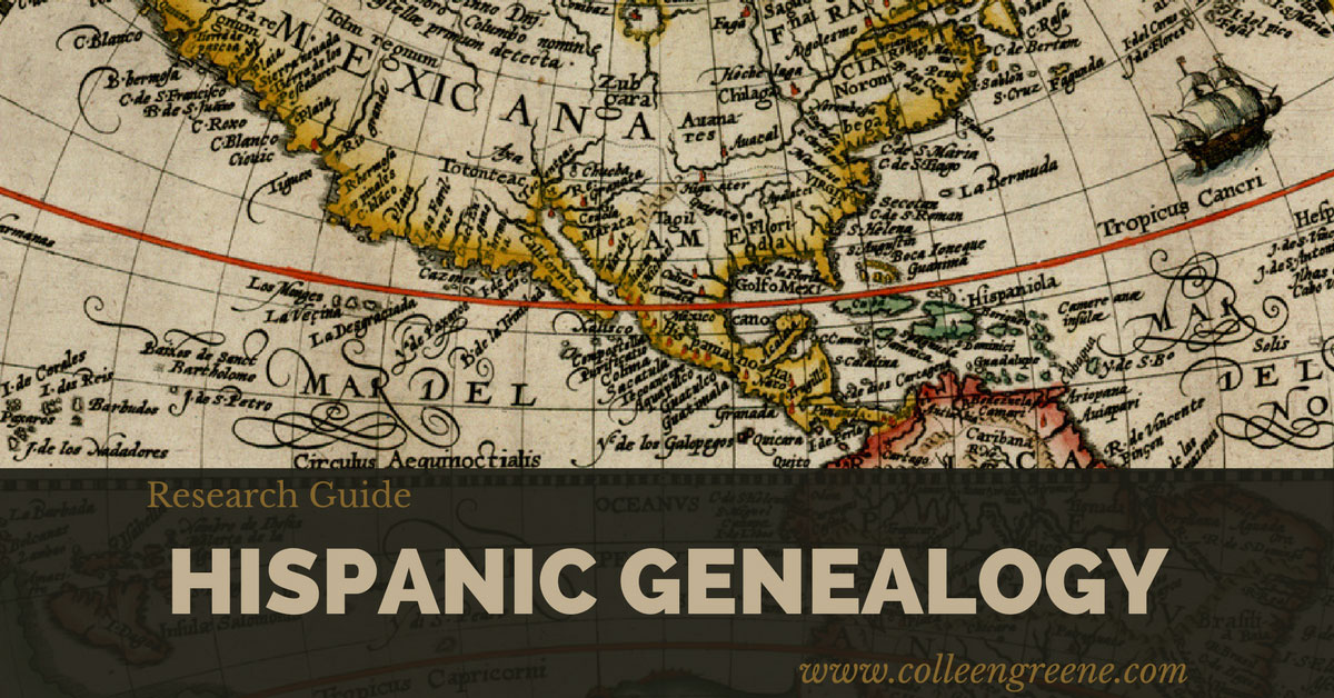 Hispanic Genealogy Guide | Colleen Robledo Greene