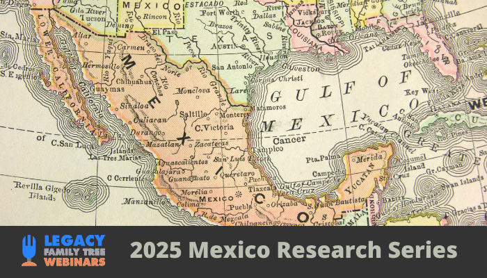 Legacy Family Tree Webinars' 2025 Mexico Research Series | Colleen ...